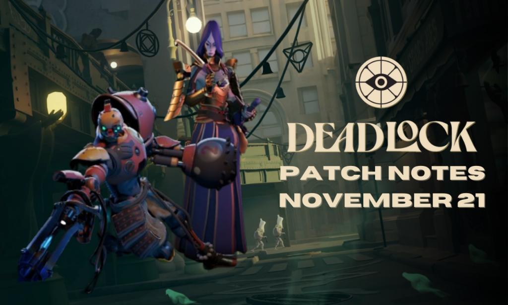 Deadlock Patch Notes (November 21): Matchmaking Rework, Buffs, Nerfs ...