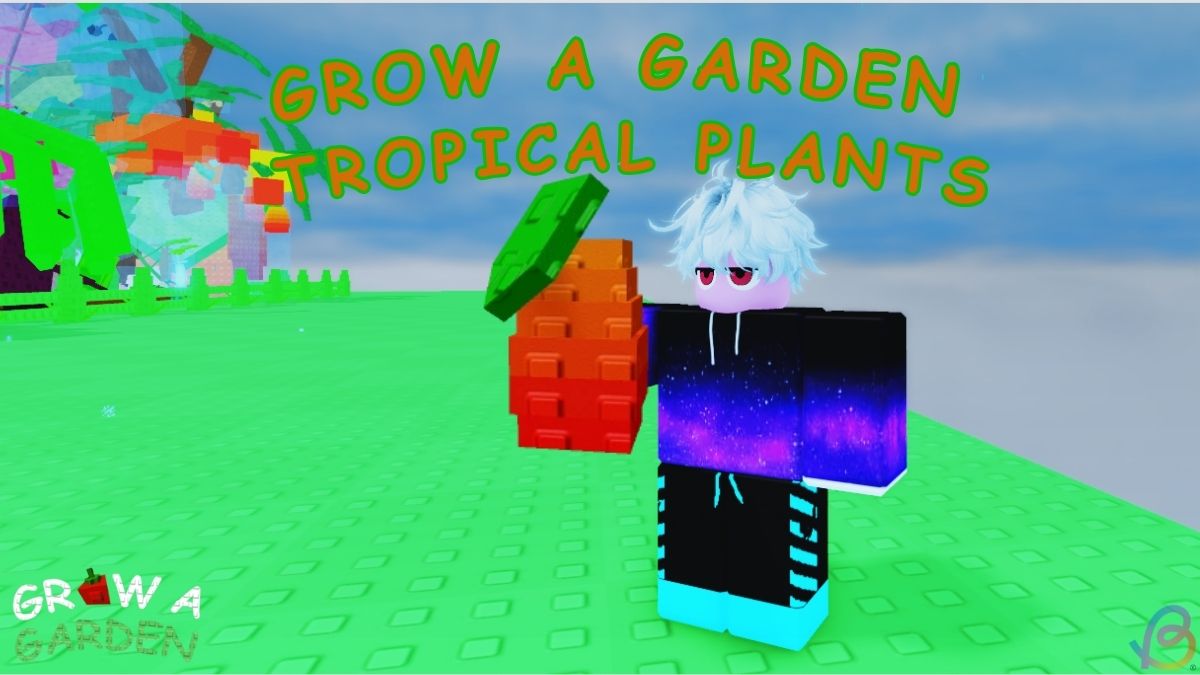 All Tropical Plants in Grow a Garden Roblox | Beebom