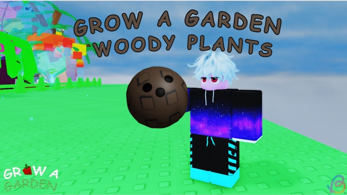 All Woody Plants in Grow a Garden Roblox | Beebom
