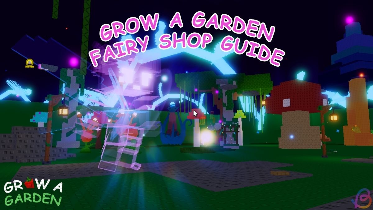Grow a Garden Fairy Shop Guide | Beebom