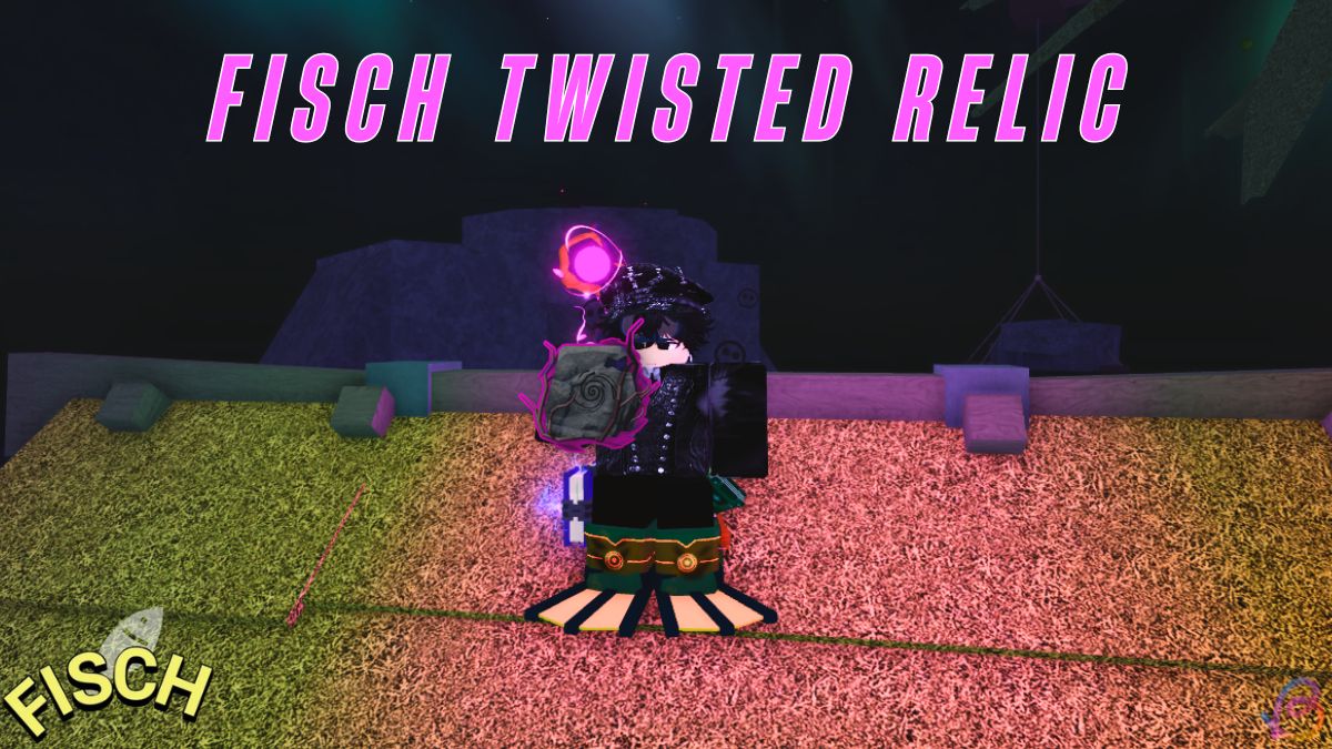 How to Get Twisted Relic in Fisch and All Enchants | Beebom