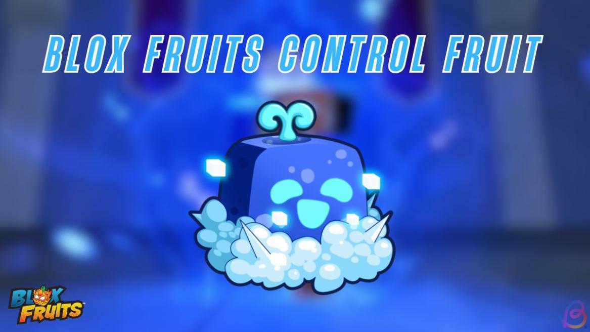 Blox Fruits Control Fruit: How to Get, Moveset and More | Beebom