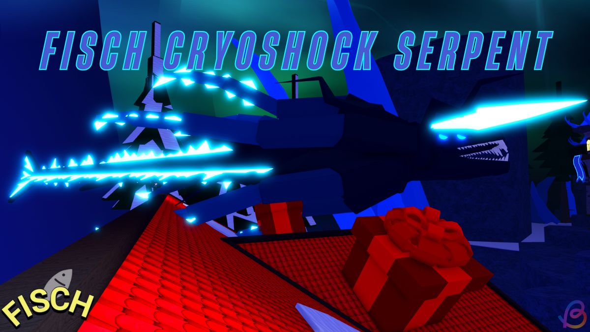 How to Catch Cryoshock Serpent in Fisch | Beebom