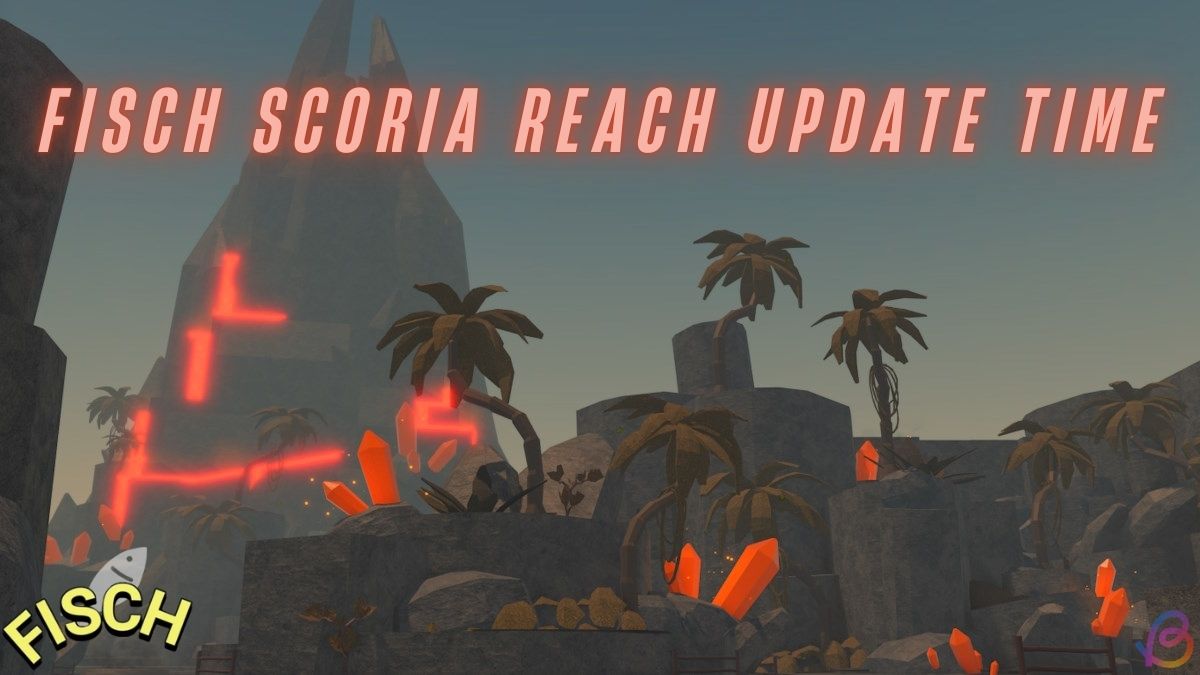 Fisch Scoria Reach Update Release Date and Time (Countdown Timer) | Beebom