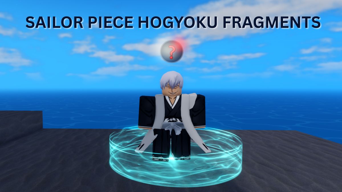 All Hogyoku Fragments Locations in Sailor Piece | Beebom