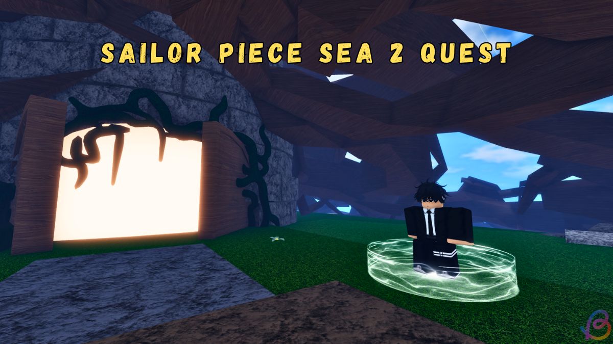 Sailor Piece Sea 2 Quest – How to Unlock Sea 2 | Beebom