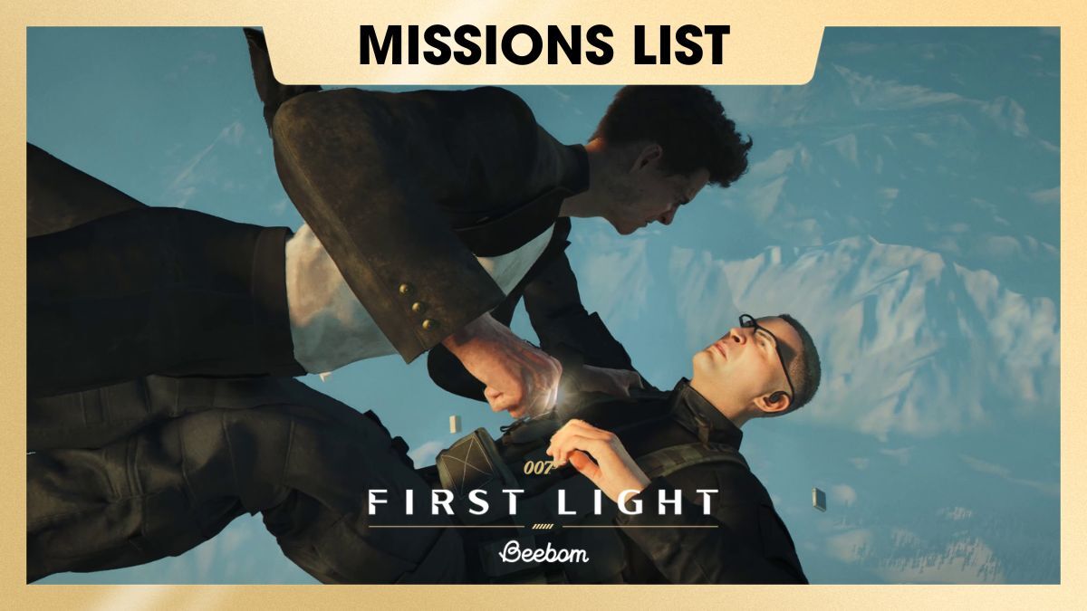 007 First Light Missions List | Beebom